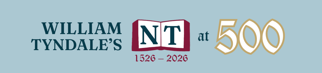 Tyndale Translation 500th Anniversary – Tyndale House